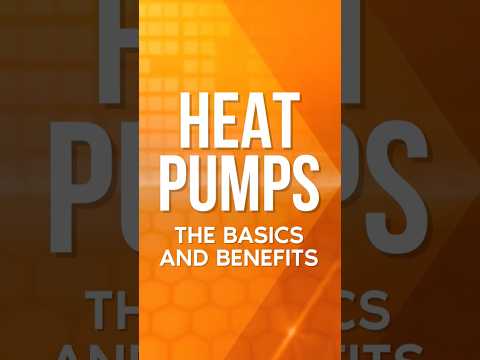 Heat Pumps, The Basics and Benefits 🔥