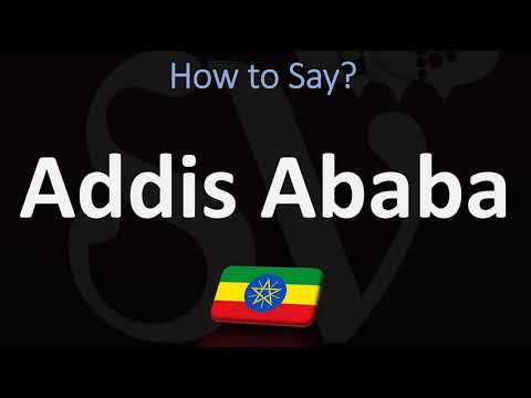 How to Pronounce Addis Ababa? (Capital of Ethiopia)