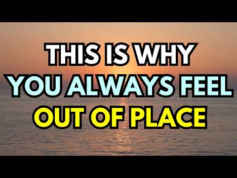 THIS Is Why You Always Feel Out of Place
