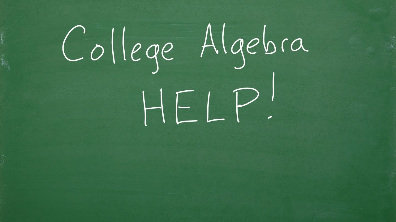 College Algebra Help