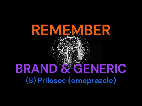 How to remember brand and generic drug names (8) Prilosec (omeprazole)