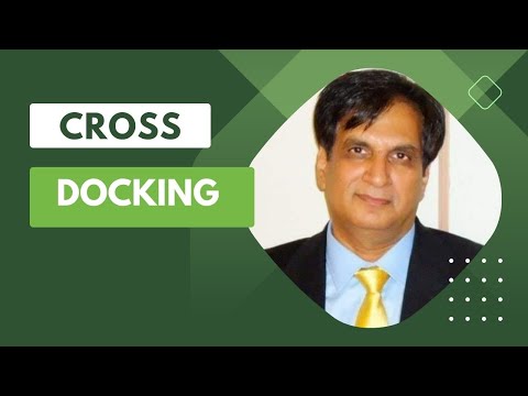 What Is Cross-Docking | How does Cross-docking work in a Supply Chain ? | Benefits of Cross-Docking
