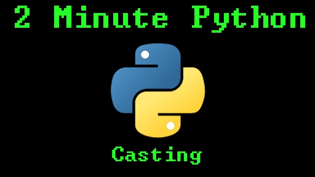 2 Minute Python - Casting