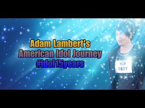 Adam Lambert's American Idol Journey #15tHAnniversary