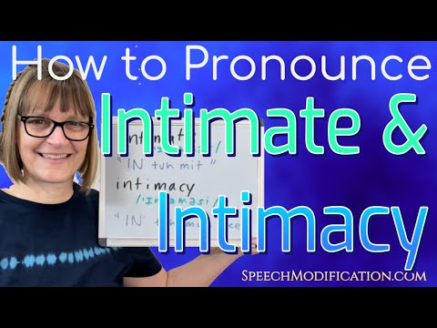 How to Pronounce Intimate and Intimacy