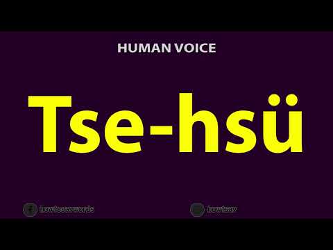 How To Pronounce Tse hsu
