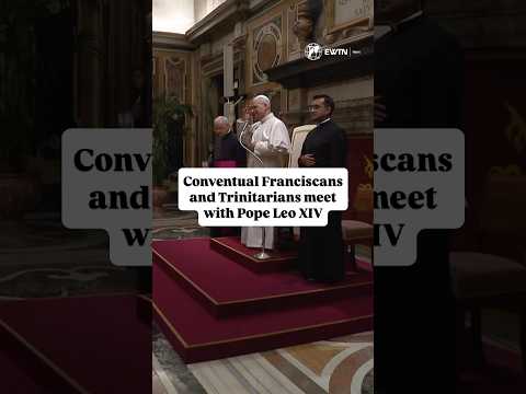 Pope Leo XIV Meets with Franciscans and Trinitarians