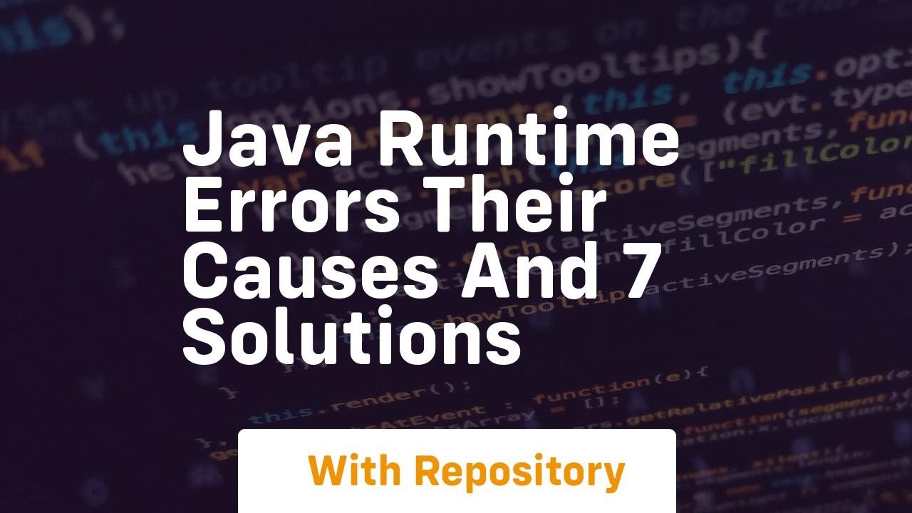 java runtime errors their causes and 7 solutions