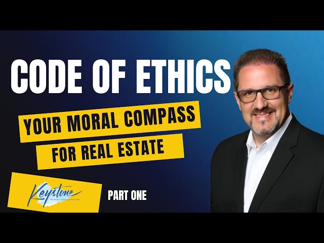 Understanding the Real Estate Code of Ethics and Its Importance for ...