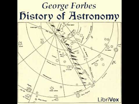 History of Astronomy by George FORBES read by Various | Full Audio Book