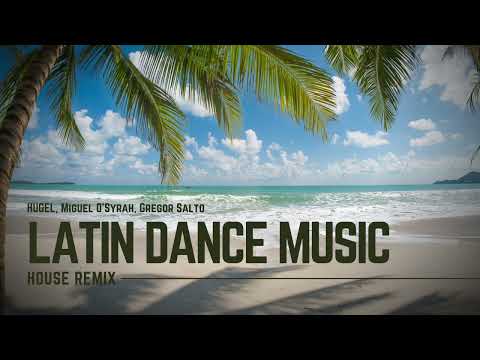 🔥 New Latin House Remix 2025: Mexer x La Verdolaga ft. HUGEL, Gregor Salto & Miguel O'Syrah