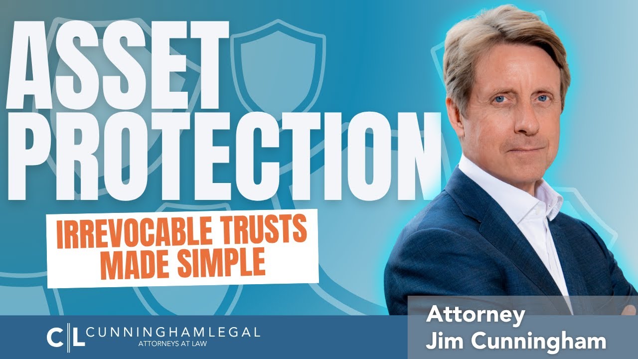 Irrevocable Trusts Made Simple: Asset Protection Strategies