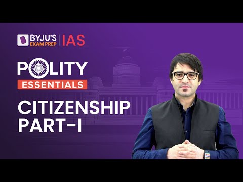 Citizenship - Article 5 to 11 of Indian Constitution | Citizenship in India |Indian Polity UPSC 2023