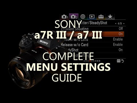 Sony A7 III & A7R III: Complete menu settings (ILCE7M3B.CEC)