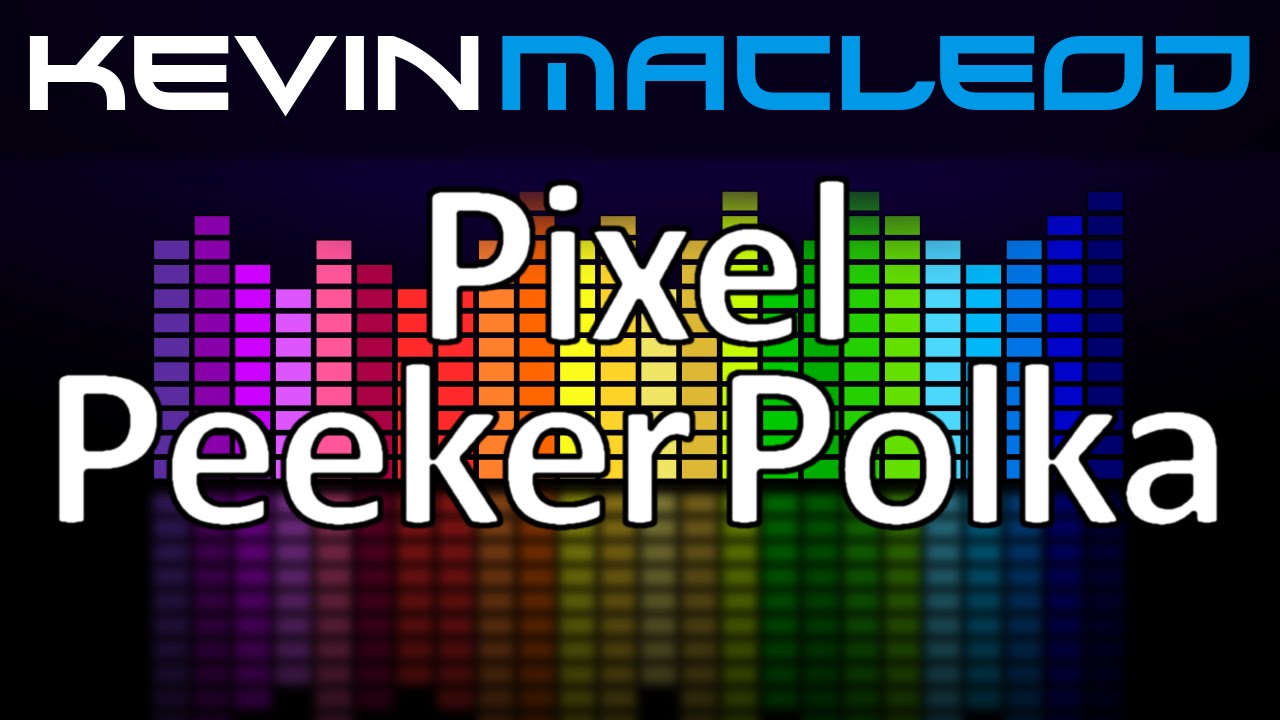 Kevin MacLeod: Pixel Peeker Polka - faster
