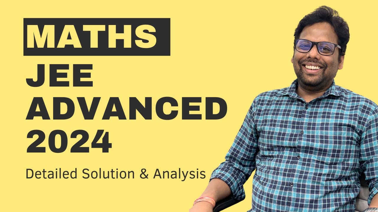 JEE Advanced 2024 Maths (Paper 1) with Detailed Solutions and Analysis