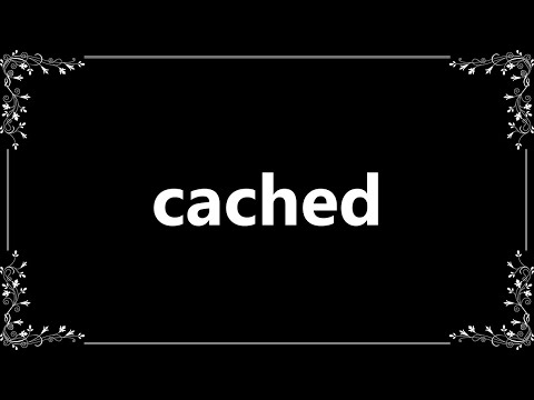 Cached - Meaning and How To Pronounce
