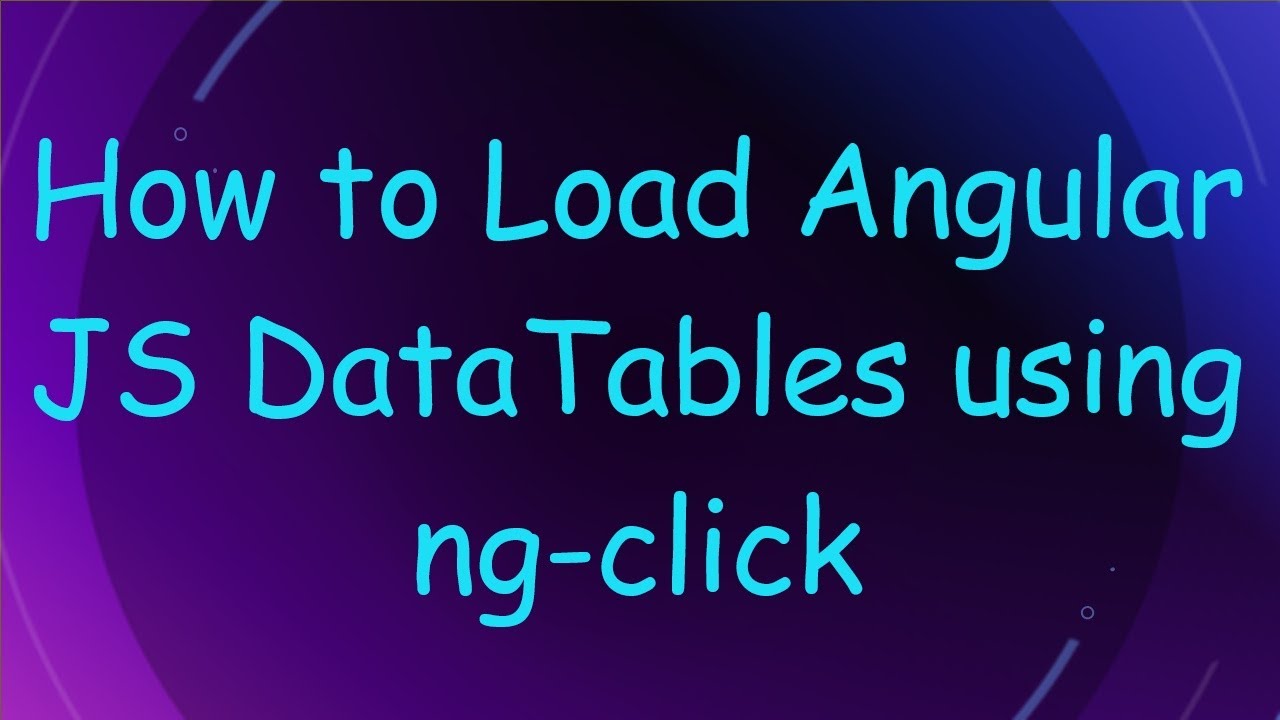 How to Load Angular JS DataTables using ng-click
