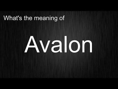What's the meaning of "Avalon", How to pronounce Avalon?