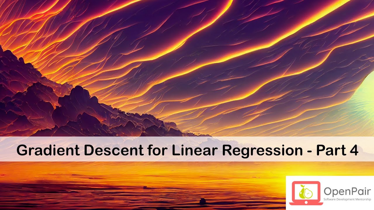 OpenPair: (Explanation) Gradient Descent for Linear Regression - Part 4 (Machine Learning, AI)
