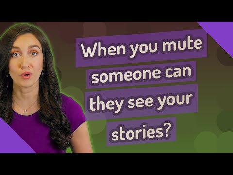 When you mute someone can they see your stories?