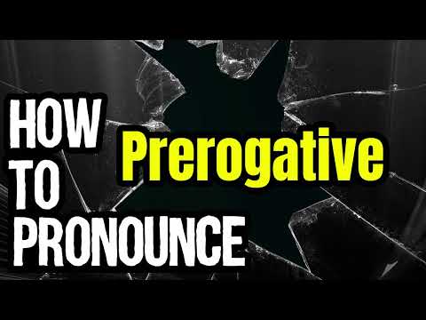 How To Pronounce Prerogative? (CORRECTLY) Meaning & Pronunciation