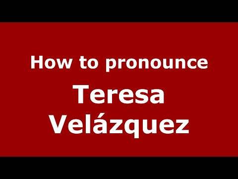 How to pronounce Teresa Velázquez (Mexico/Mexican Spanish) - PronounceNames.com