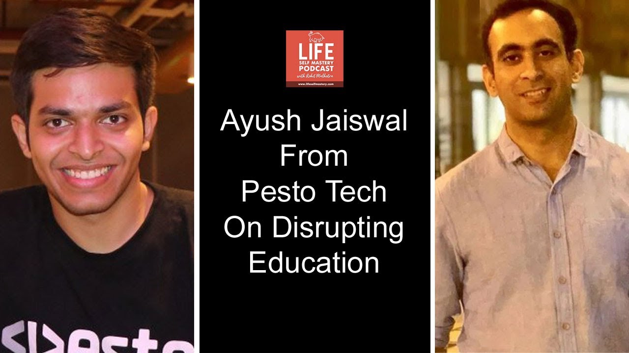 Ayush Jaiswal from Pesto Tech on disrupting education