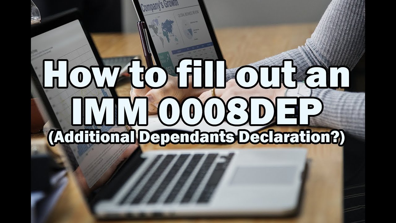 How to fill out an IMM 0008DEP (Additional Dependants Declaration?)