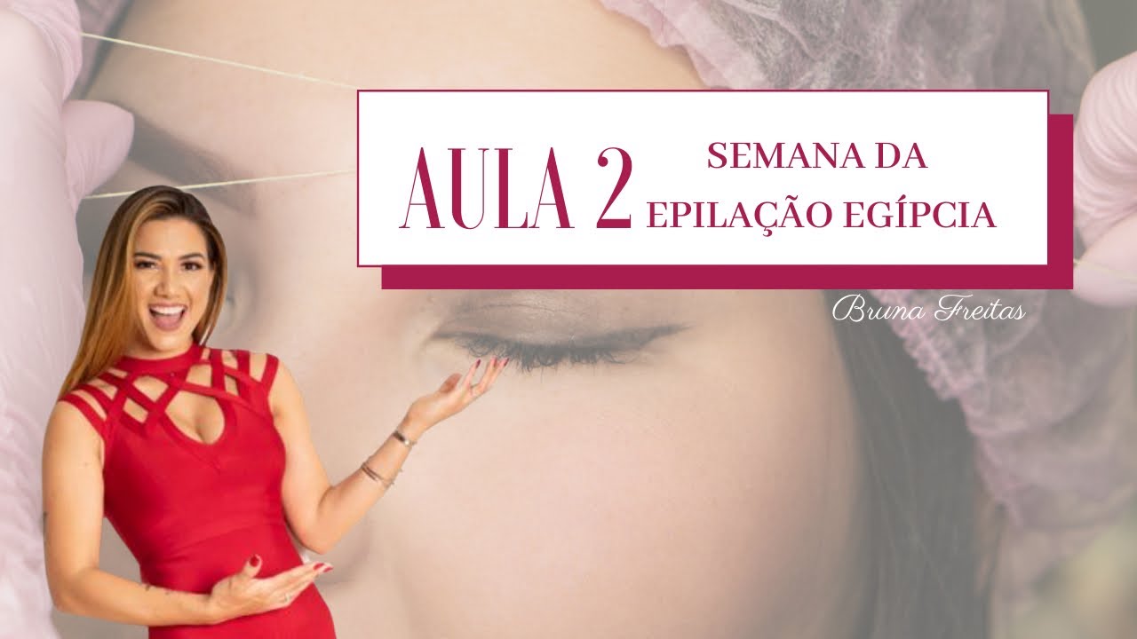 Workshop Epilação Egípcia Aula 2