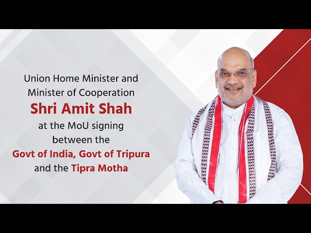 HM Amit Shah at the signing of agreement b/w GOI, Tripura govt and ...