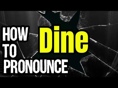 How To Pronounce Dine? (CORRECTLY) Meaning & Pronunciation