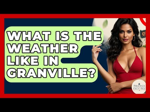 What Is The Weather Like In Granville? - France Fact File