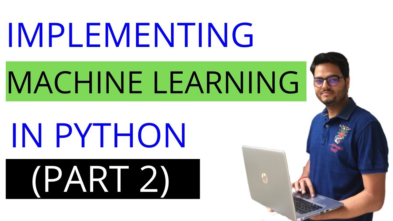 Implementing machine learning in Python (PART 2)|How to Implement Machine Learning In Python