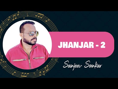Jhanjar 2 || Sanjeev Sonkar || Music Mistri || Latest Punjabi Songs 2022