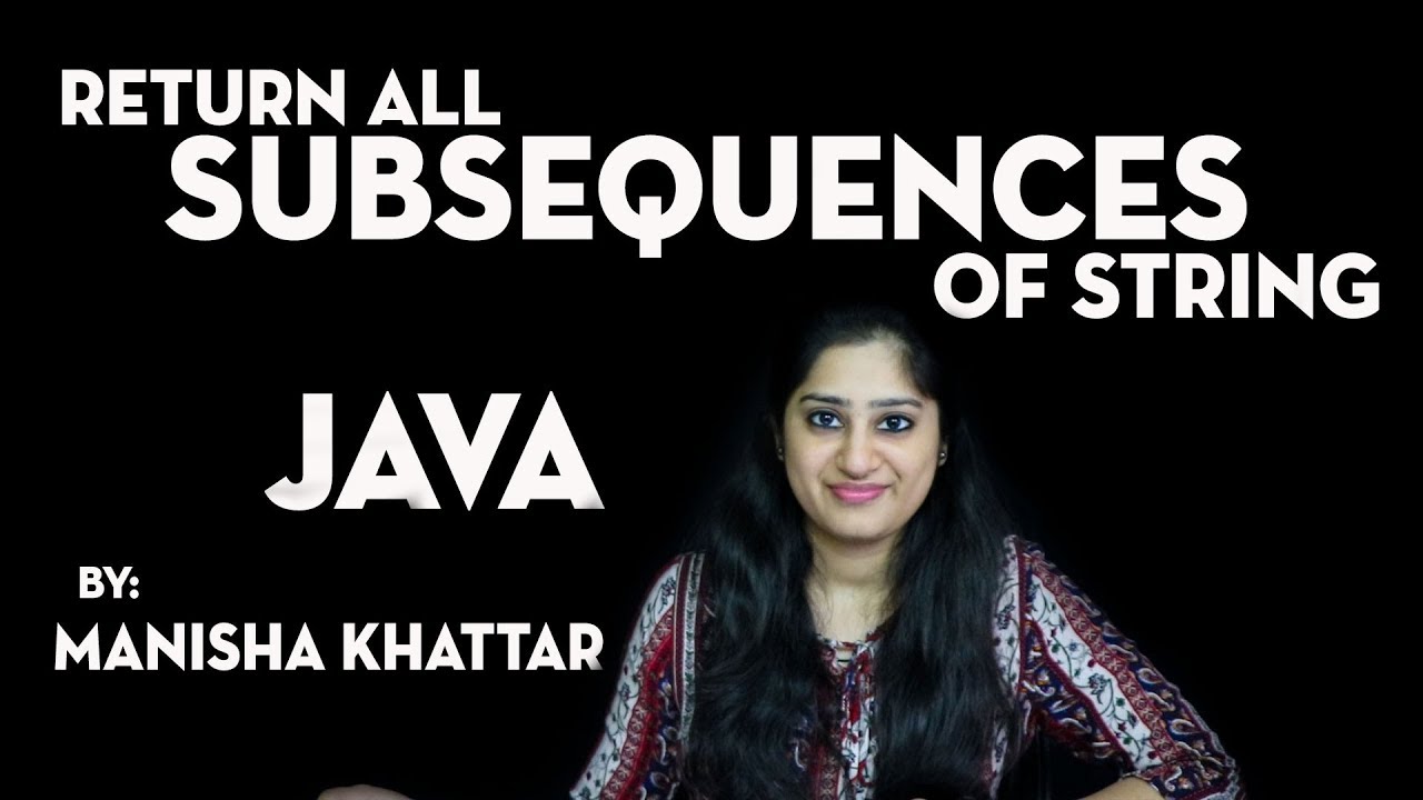 Return All Subsequences Of String ( Java)