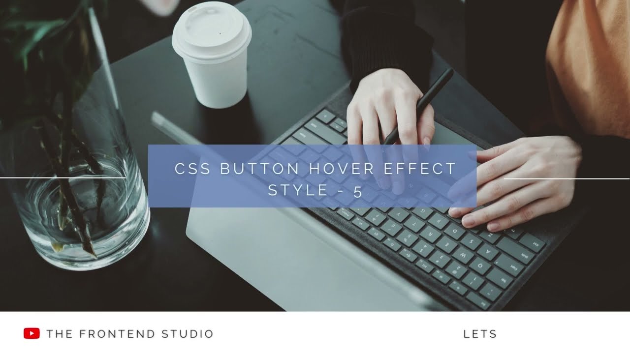 CSS Button Hover Effect Style - 5 Tutorial | The Frontend Studio | #webdevelopment #html #css