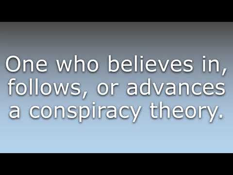 What does Conspiracy theorist mean?