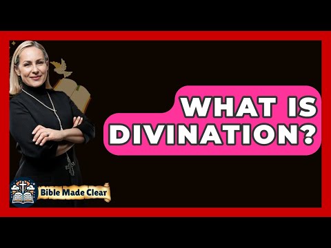 What Is Divination? - BibleMadeClear.com