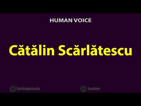 How To Pronounce Catalin Scarlatescu