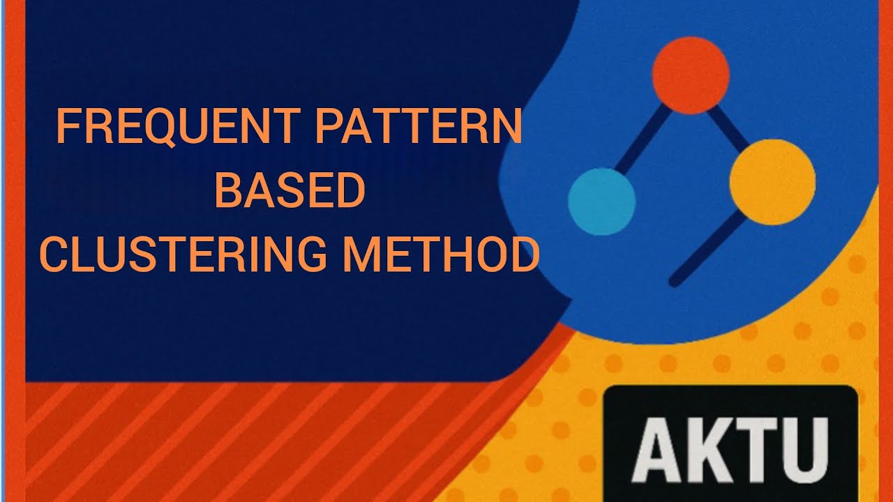 Data Analytics| Chapter:-4| Frequent Pattern-Based Clustering Explained | Advanced Data Mining 🧩🧠