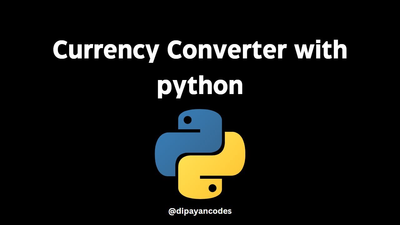 Build a Currency Converter with Python | dipayancodes