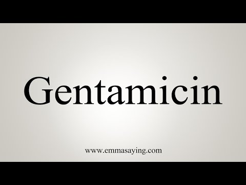 How To Say Gentamicin