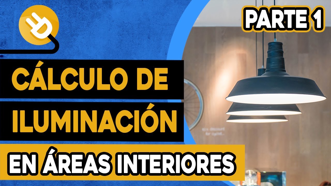 ¿Cómo Calcular La Iluminación Interior? Te Mostraremos ¡PASO A PASO! - Parte 1