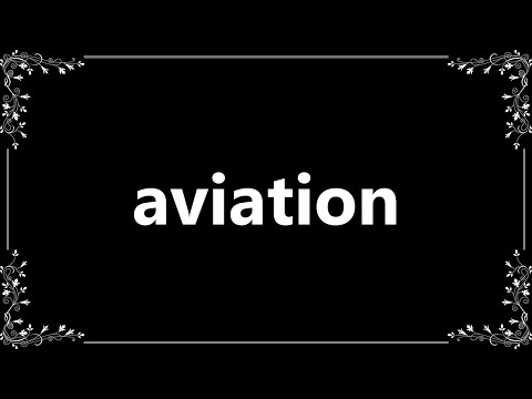 Aviation - Definition and How To Pronounce