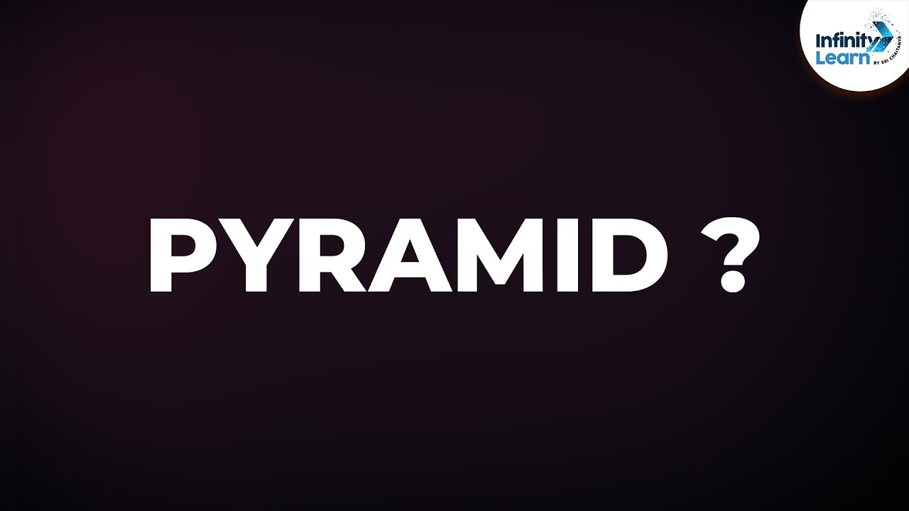 What is a Pyramid? | Types of Pyramids | Don't Memorise
