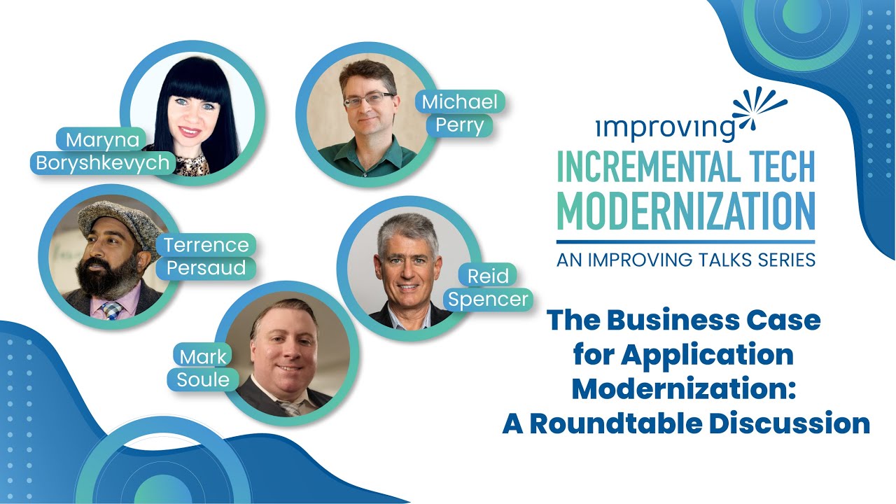 The Business Case for Application Modernization: A Roundtable Discussion - Improving Talks Series
