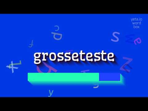 How to say "grosseteste"! (High Quality Voices)