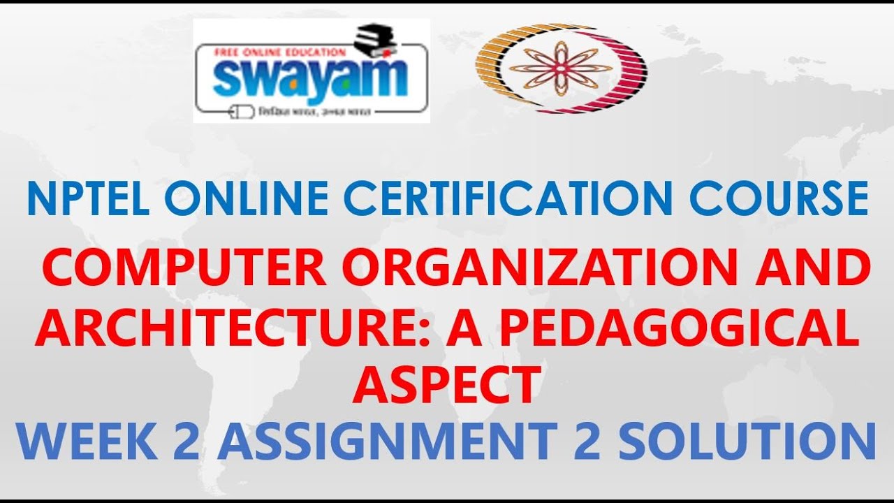 Computer Organization and Architecture: A Pedagogical Aspect | NPTEL | Week2 | Assignment 2 Solution