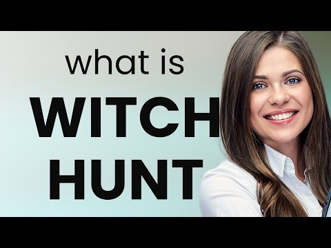 Understanding the Phrase "Witch Hunt"
